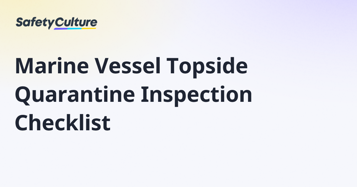 Marine Vessel Topside Quarantine Inspection Checklist | Free Template