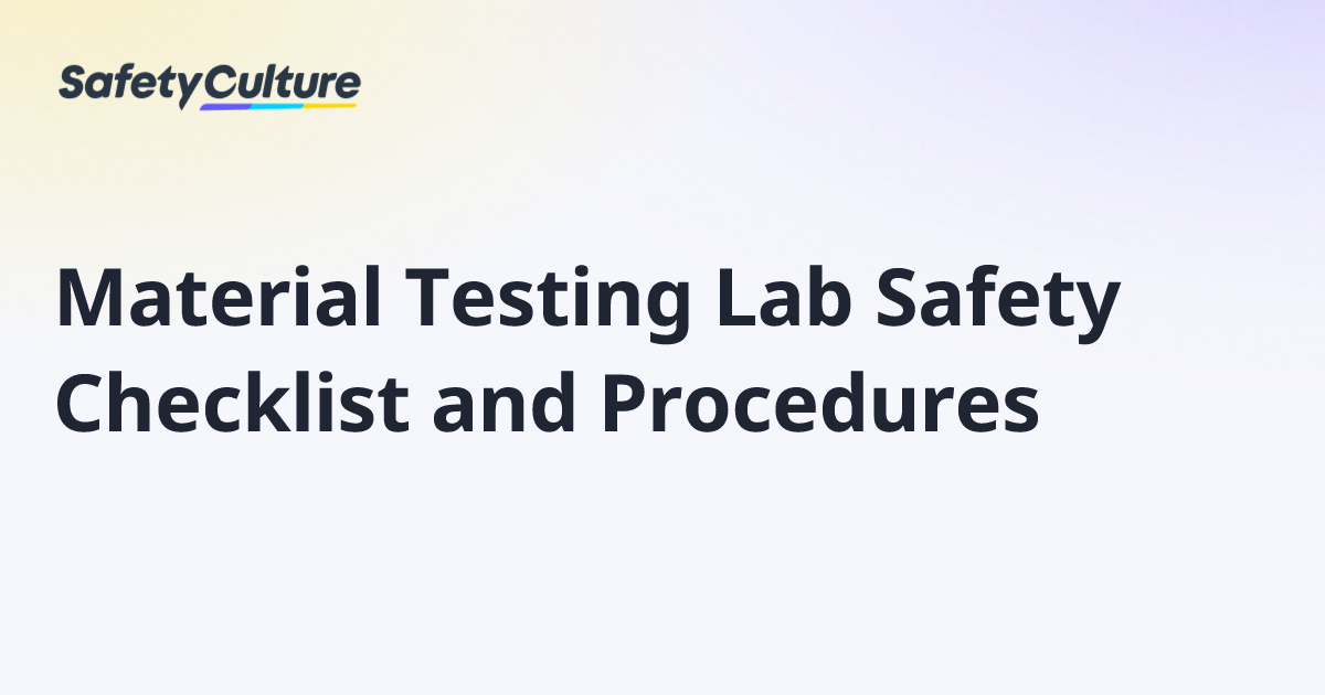 Material Testing Lab Safety Checklist and Procedures | Free Template