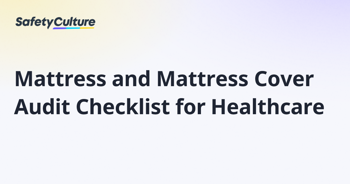 Mattress and Mattress Cover Audit Checklist for Healthcare | Free Template