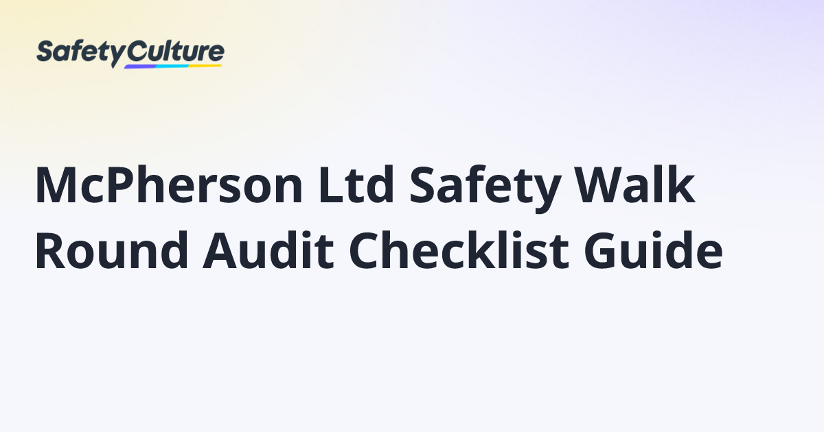 McPherson Ltd Safety Walk Round Audit Checklist Guide | Free Template