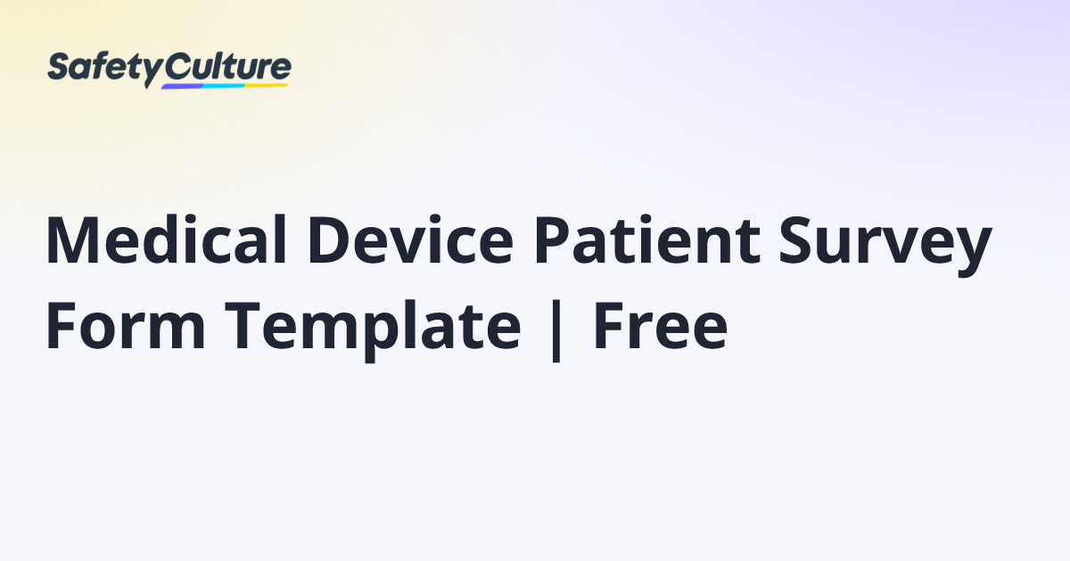 Medical Device Patient Survey Form Template | Free | Free Template