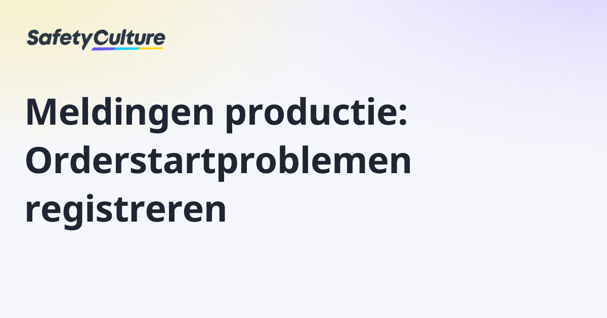 Meldingen productie: Orderstartproblemen registreren | Free Template