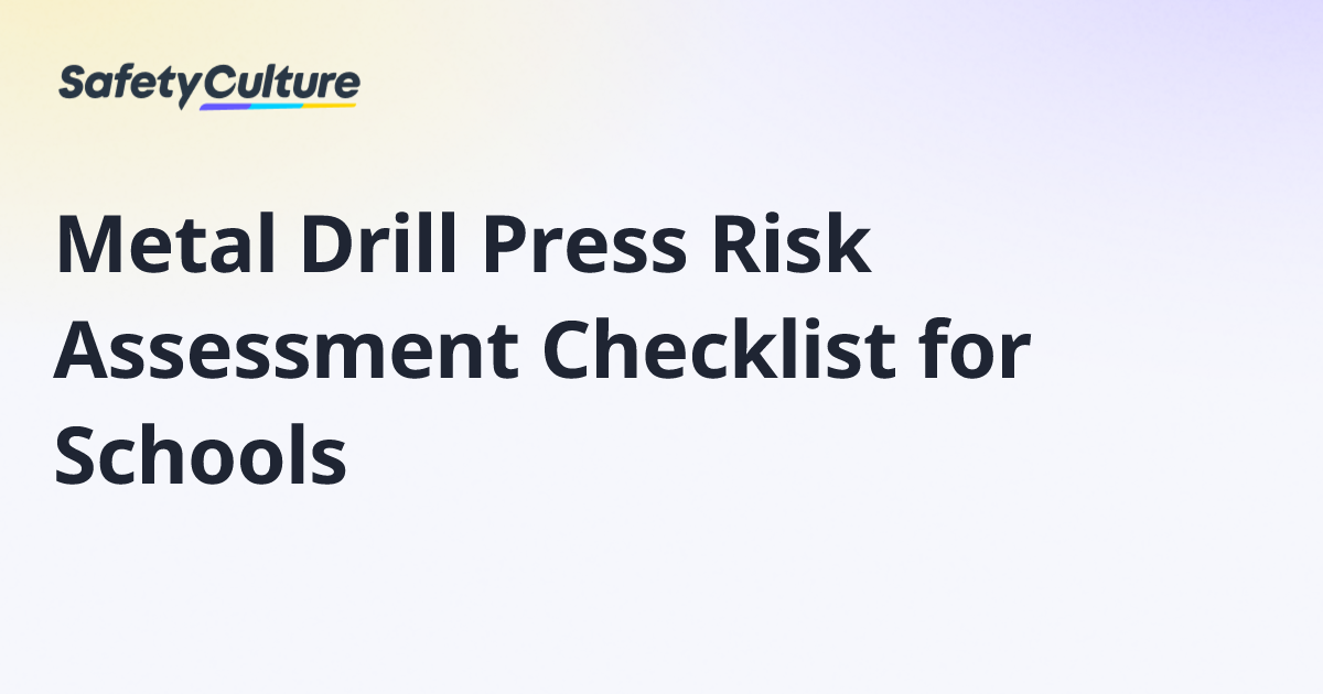 Metal Drill Press Risk Assessment Checklist for Schools | Free Template