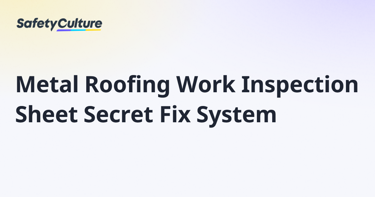 Metal Roofing Work Inspection Sheet Secret Fix System | Free Template
