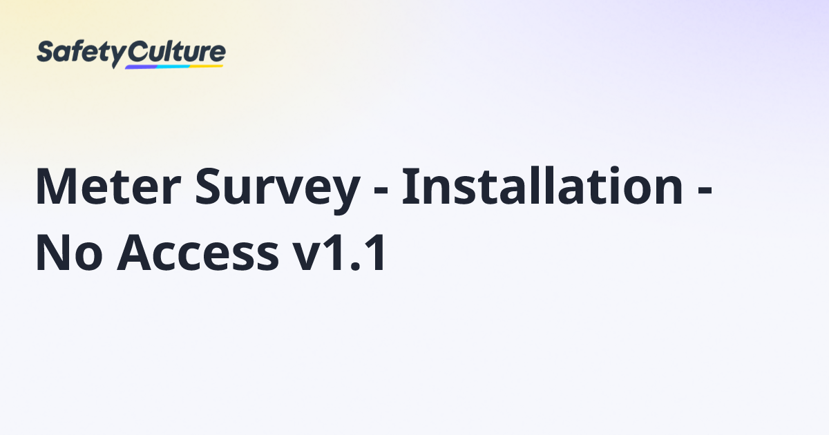 Meter Survey - Installation - No Access v1.1 | Free Template