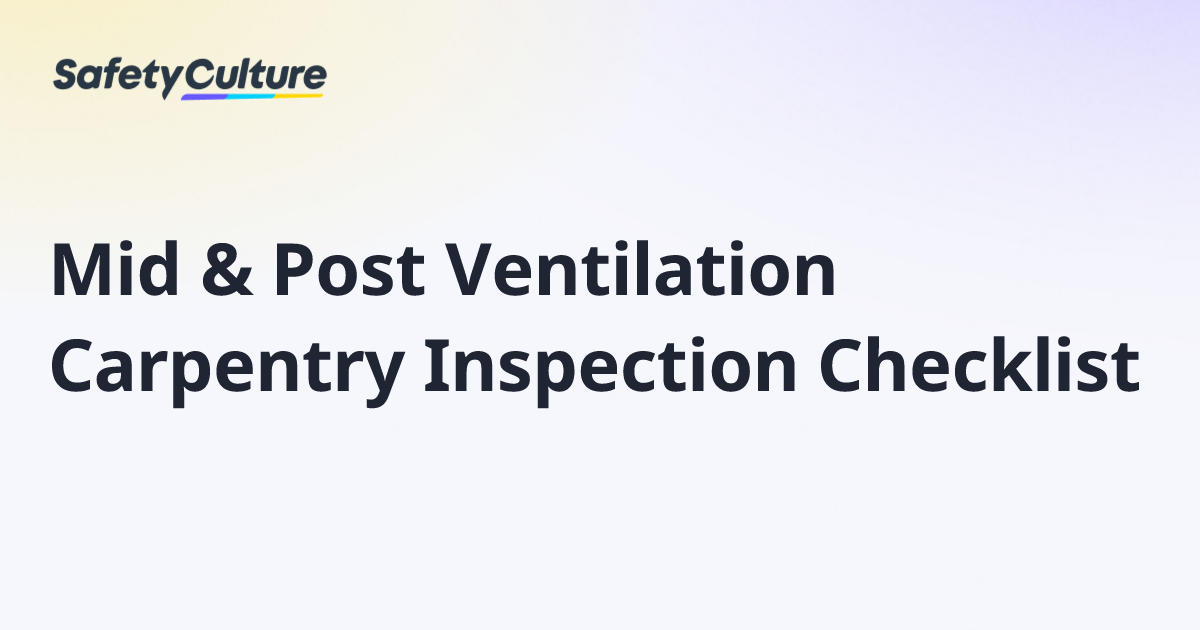 Mid & Post Ventilation Carpentry Inspection Checklist | Free Template