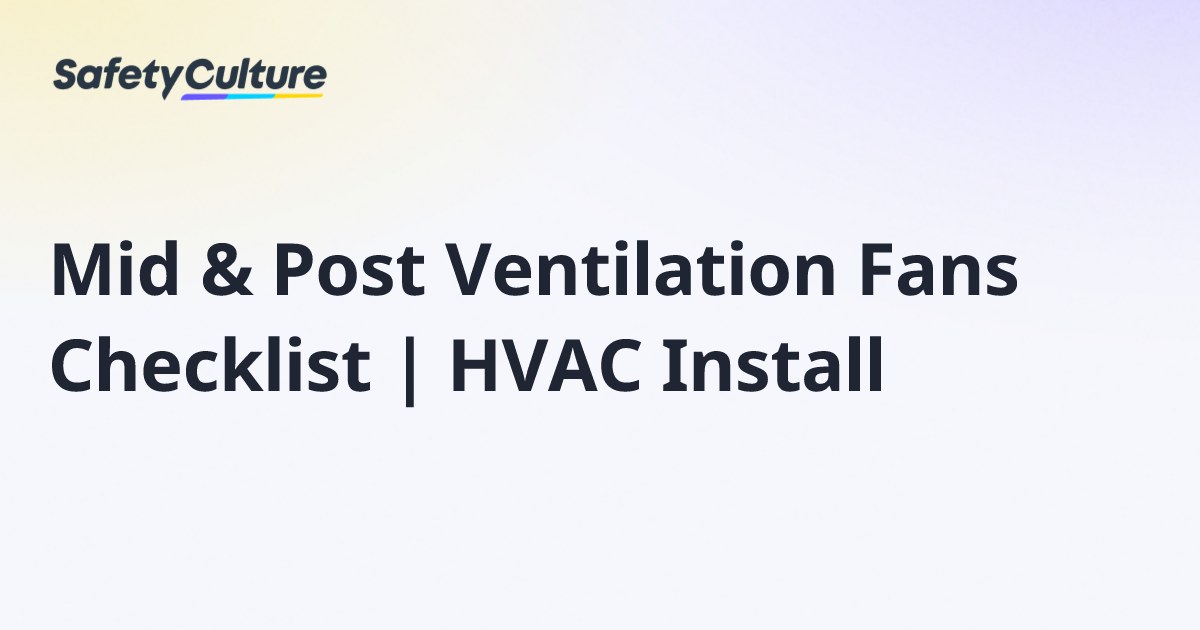 Mid & Post Ventilation Fans Checklist | HVAC Install | Free Template
