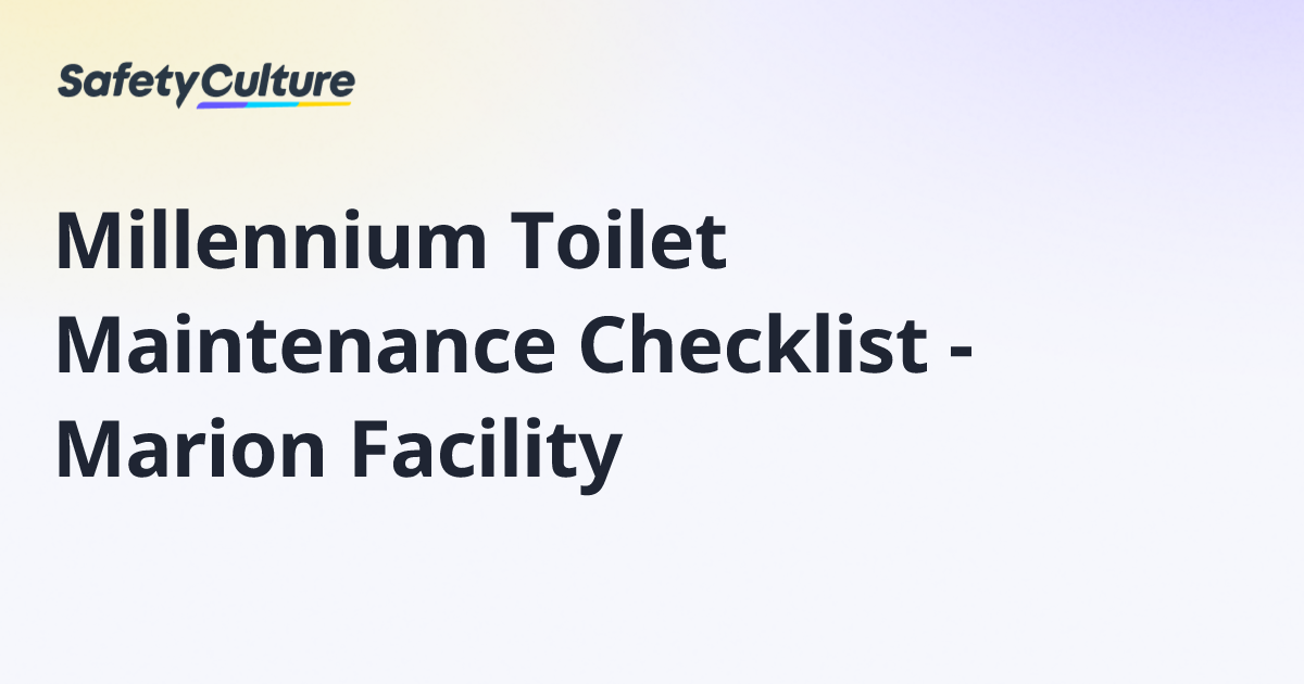 Millennium Toilet Maintenance Checklist - Marion Facility | Free Template