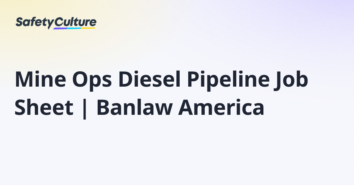 Mine Ops Diesel Pipeline Job Sheet | Banlaw America | Free Template