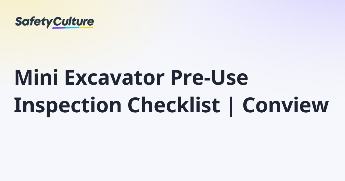 Mini Excavator Pre-Use Inspection Checklist | Conview | Free Template