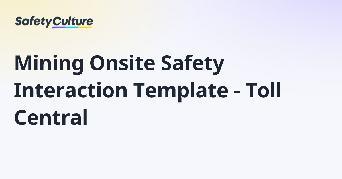Mining Onsite Safety Interaction Template - Toll Central | Free Template