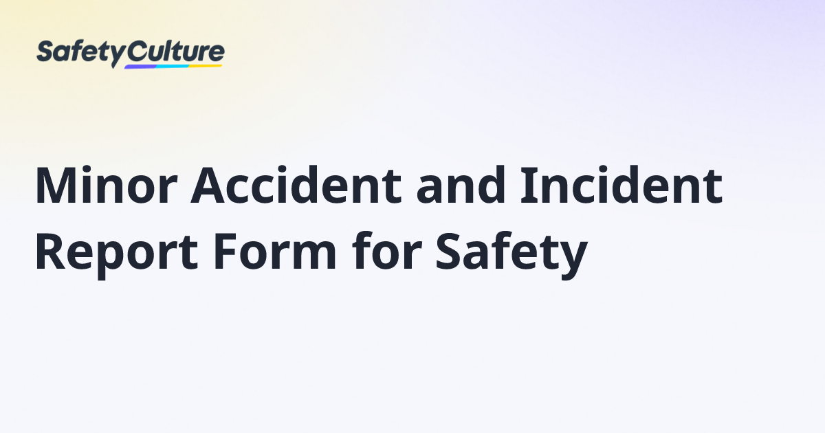 Minor Accident and Incident Report Form for Safety | Free Template