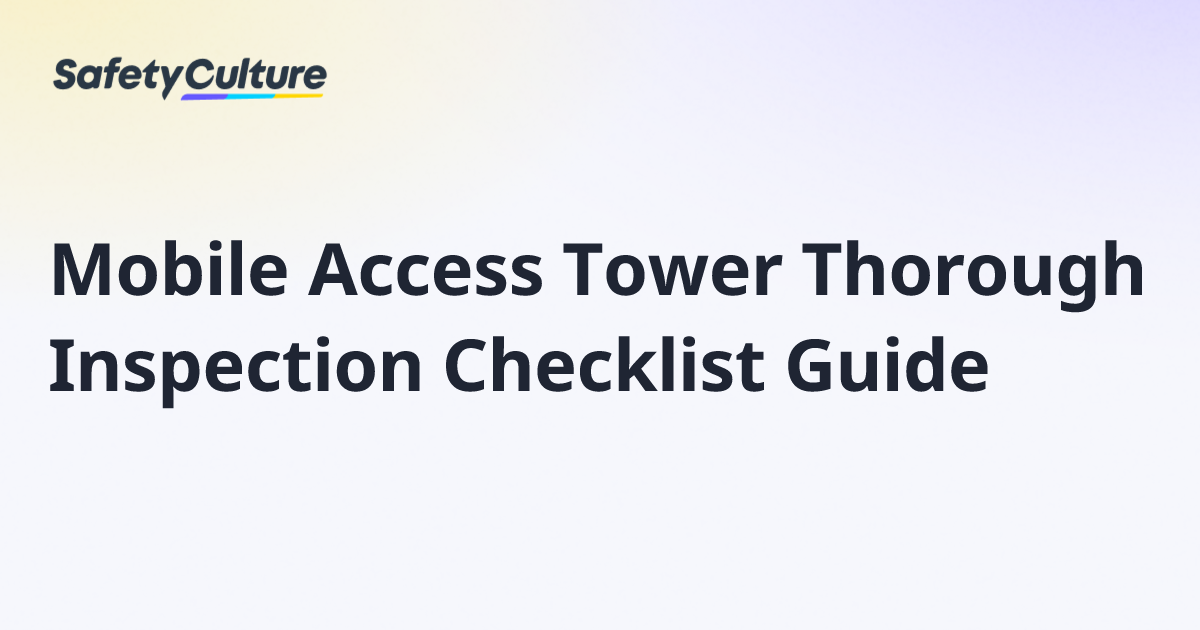 Mobile Access Tower Thorough Inspection Checklist Guide | Free Template