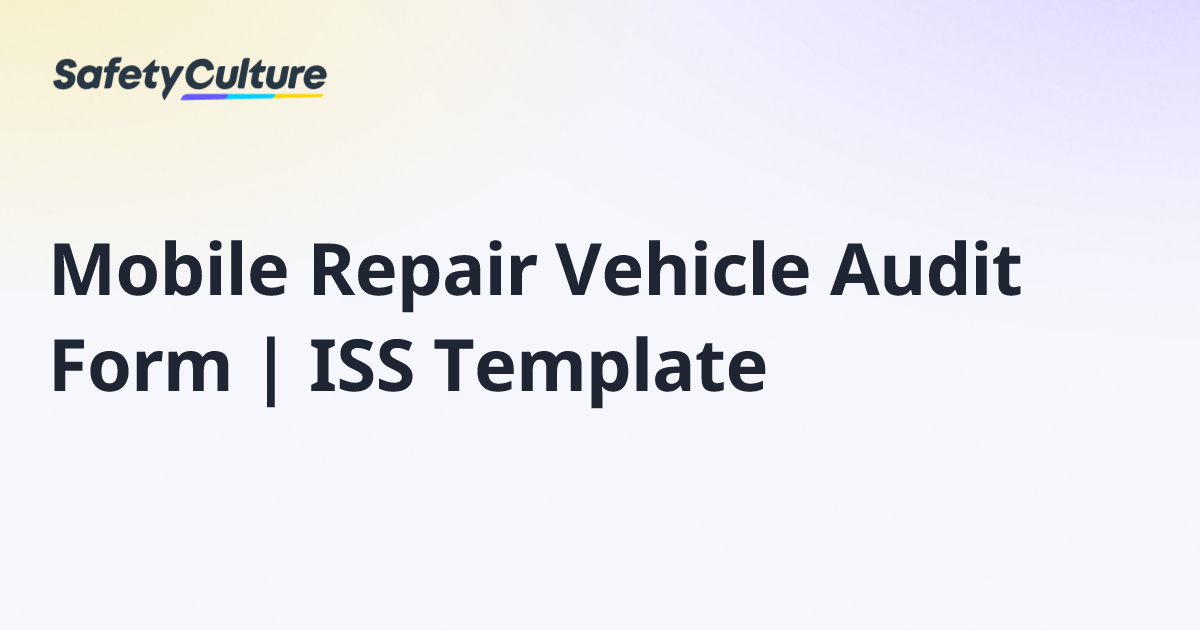 Mobile Repair Vehicle Audit Form | ISS Template | Free Template