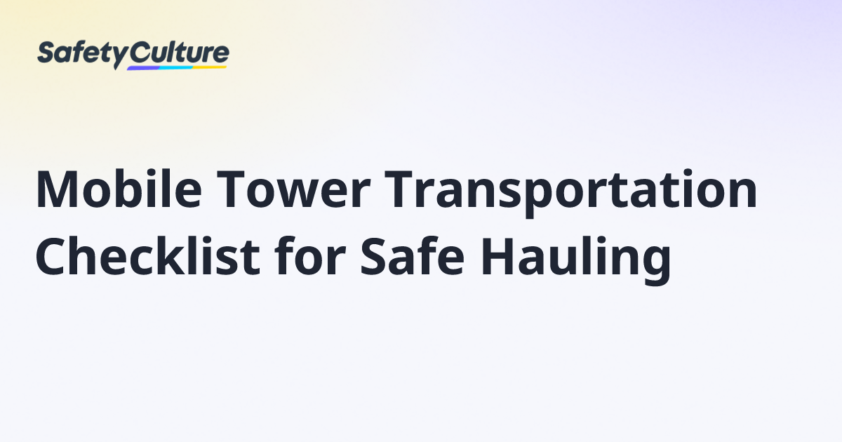 Mobile Tower Transportation Checklist for Safe Hauling | Free Template