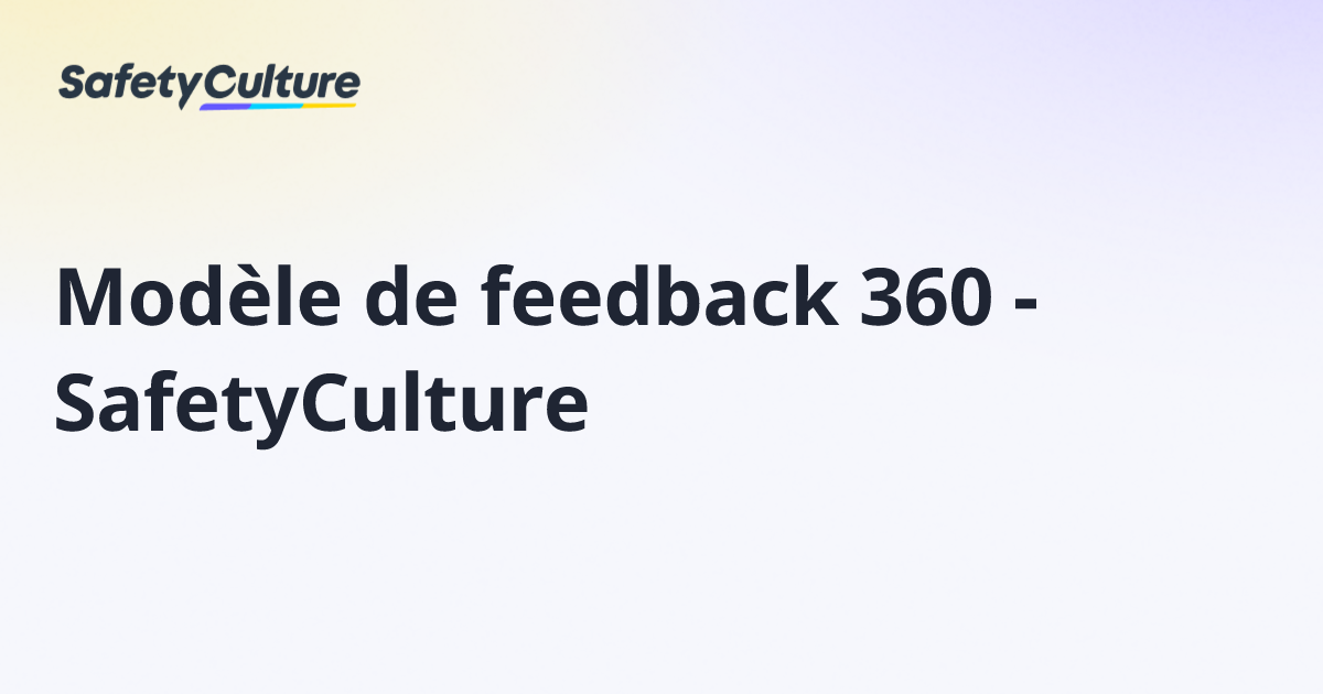 Modèle de feedback 360 - SafetyCulture | Free Template