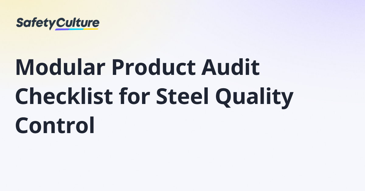 Modular Product Audit Checklist for Steel Quality Control | Free Template