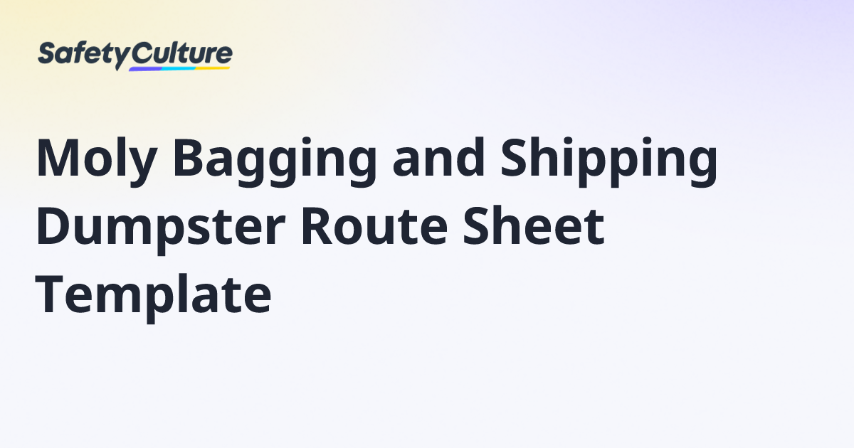 Moly Bagging and Shipping Dumpster Route Sheet Template | Free Template