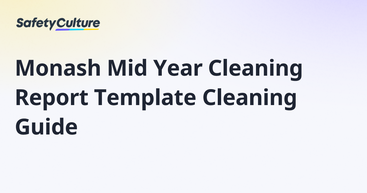Monash Mid Year Cleaning Report Template Cleaning Guide | Free Template