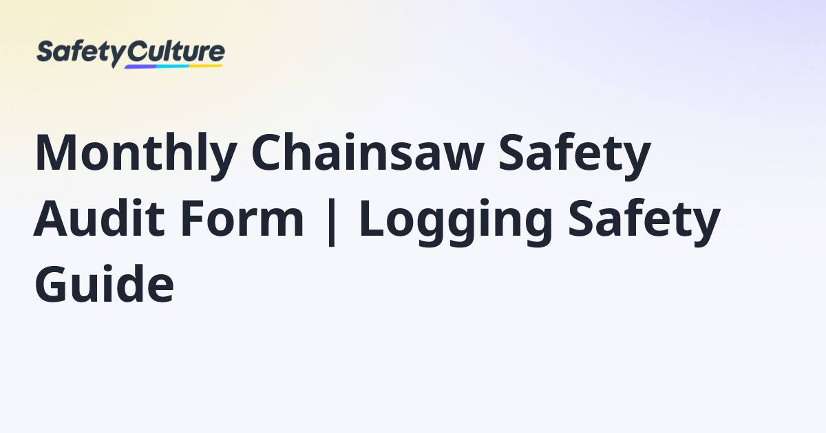 Monthly Chainsaw Safety Audit Form | Logging Safety Guide | Free Template