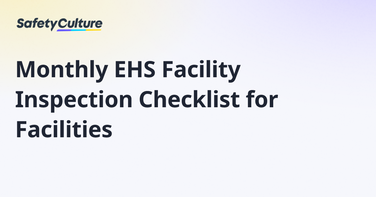 Monthly EHS Facility Inspection Checklist for Facilities | Free Template