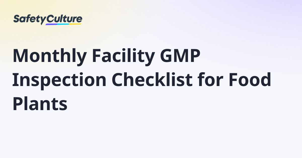 Monthly Facility GMP Inspection Checklist for Food Plants | Free Template