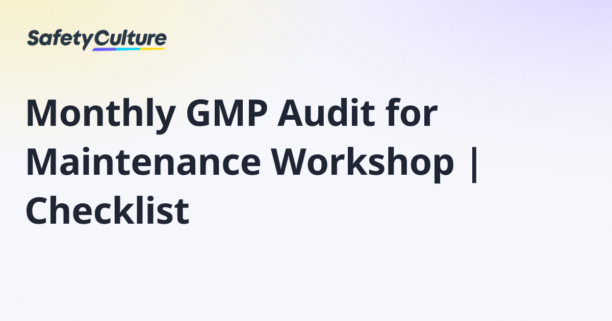 Monthly GMP Audit for Maintenance Workshop | Checklist | Free Template
