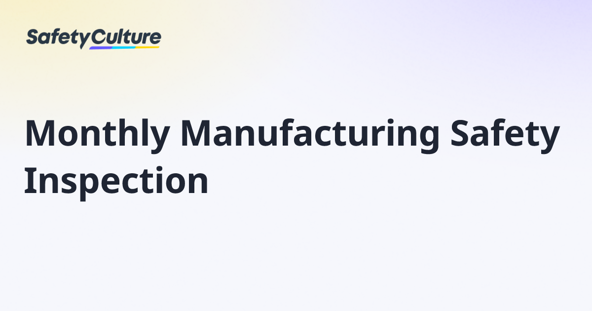 Monthly Manufacturing Safety Inspection | Free Template