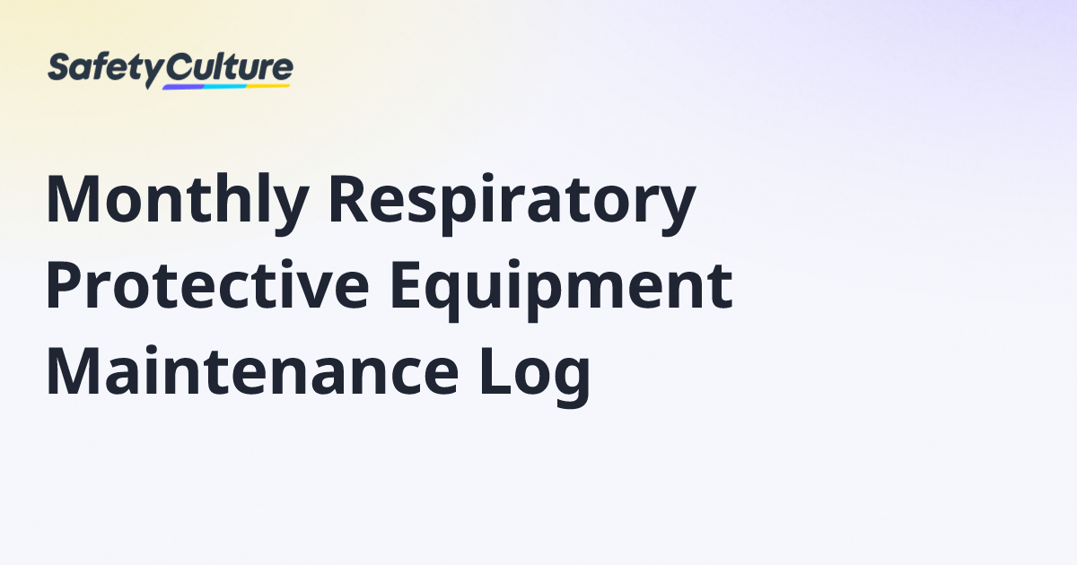 Monthly Respiratory Protective Equipment Maintenance Log | Free Template