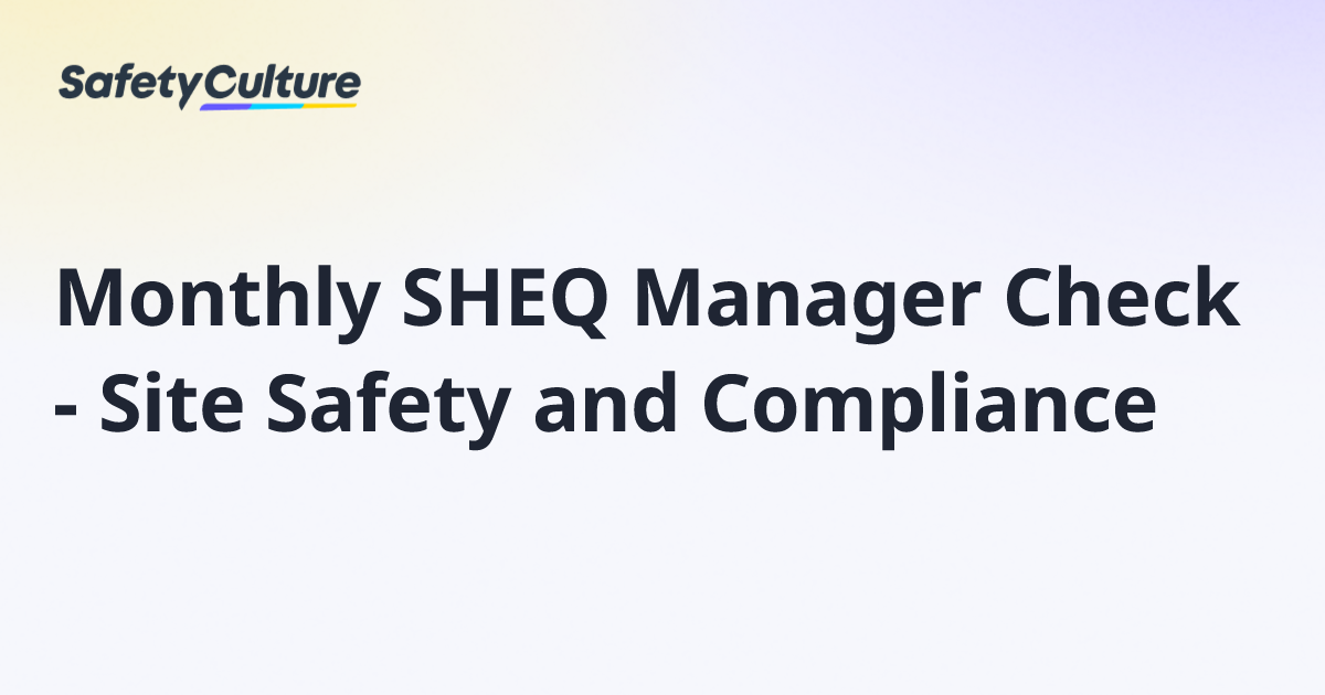 Monthly SHEQ Manager Check - Site Safety and Compliance | Free Template