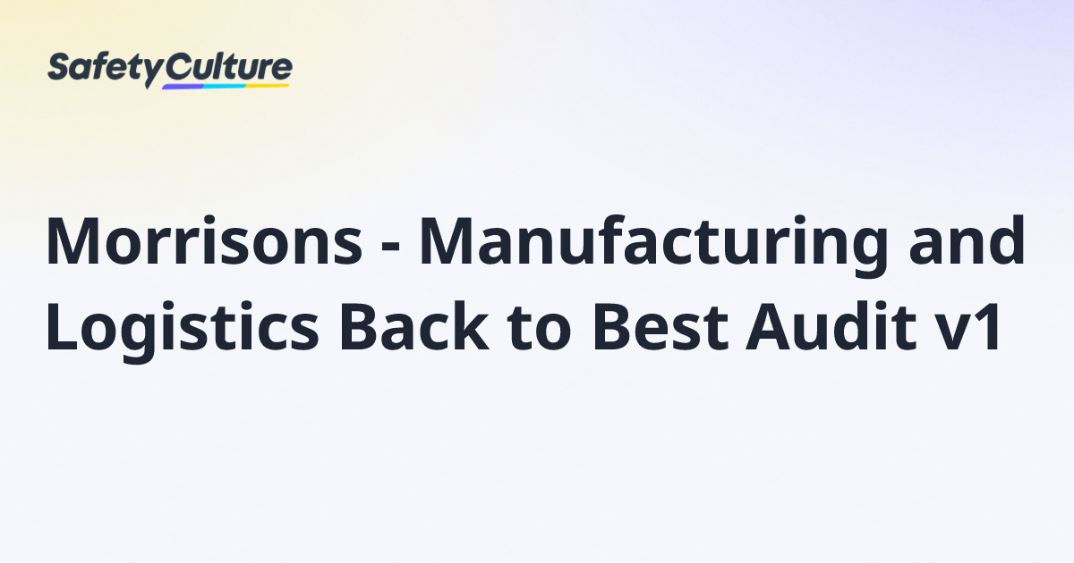 Morrisons - Manufacturing and Logistics Back to Best Audit v1 | Free ...