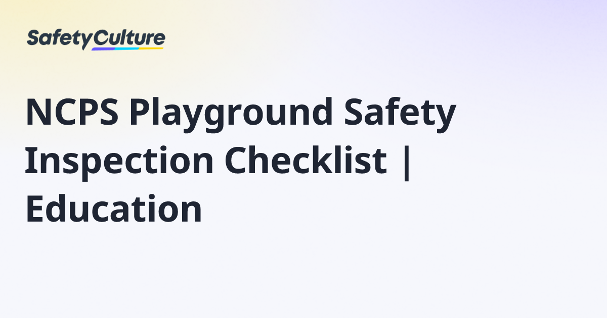 NCPS Playground Safety Inspection Checklist | Education | Free Template