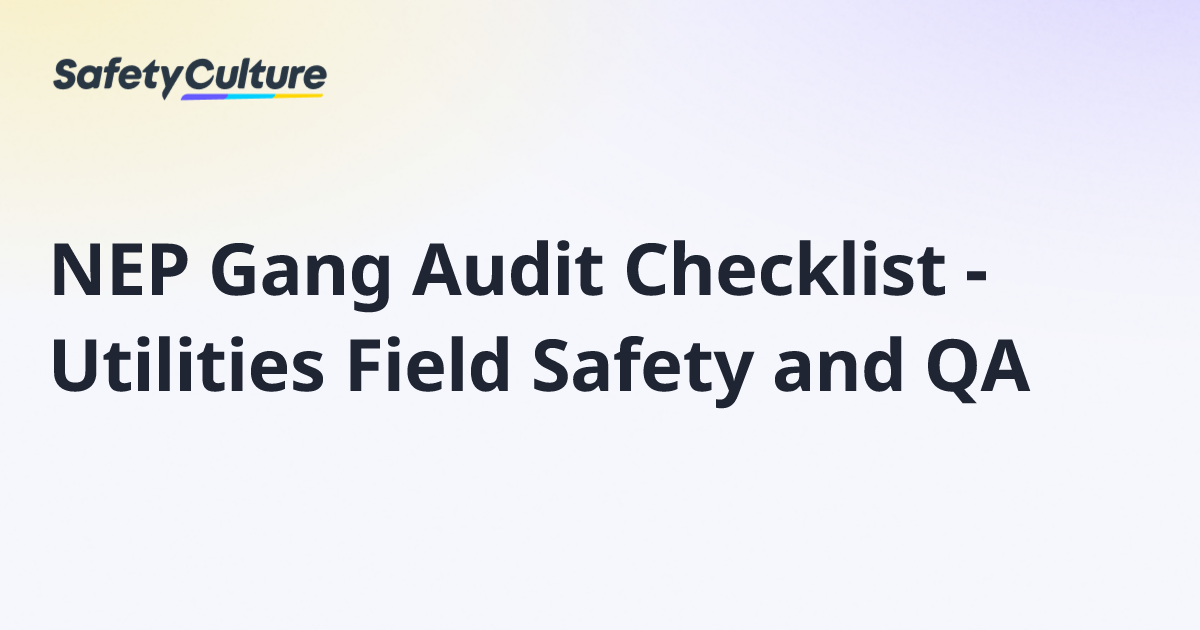 NEP Gang Audit Checklist - Utilities Field Safety and QA | Free Template