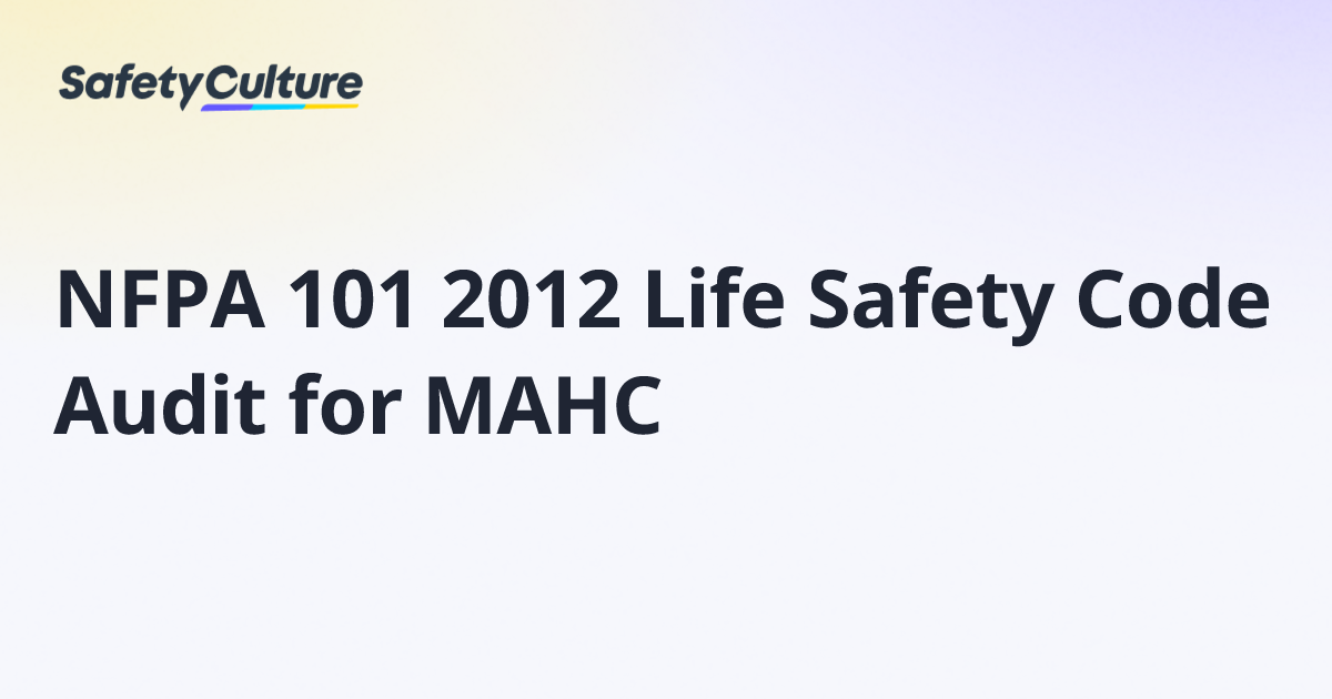 NFPA 101 2012 Life Safety Code Audit for MAHC | Free Template