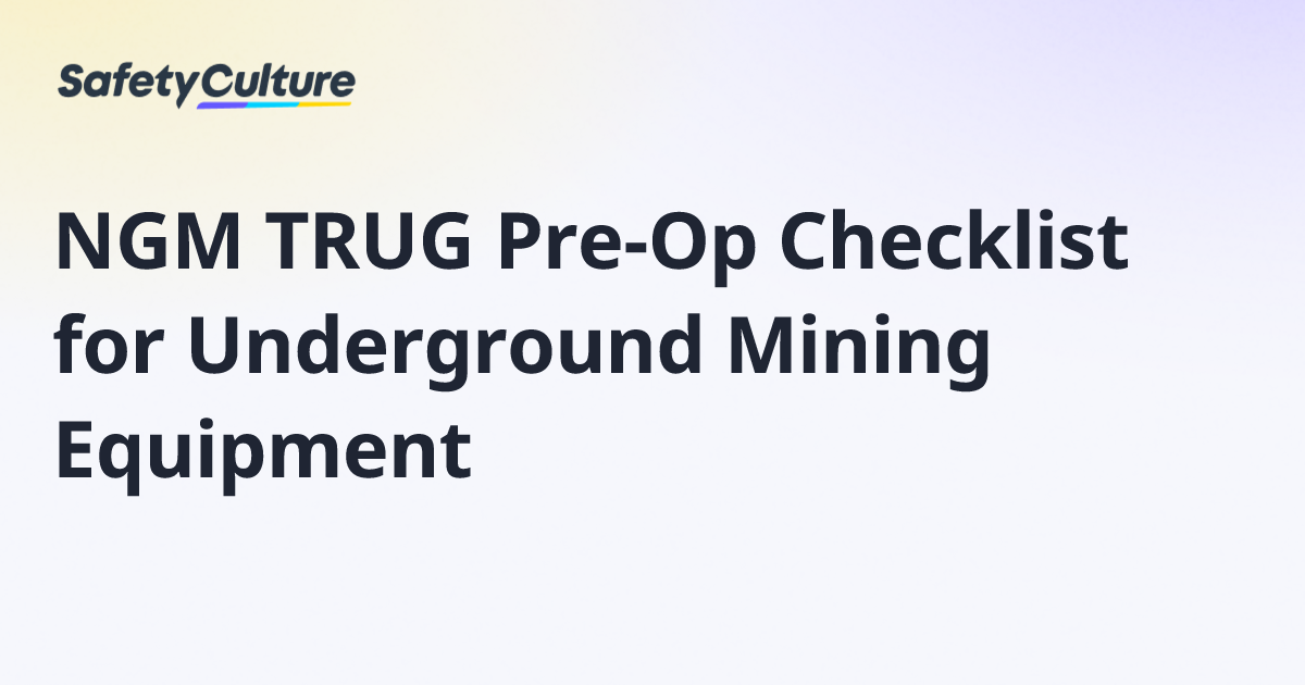 NGM TRUG Pre-Op Checklist for Underground Mining Equipment | Free Template