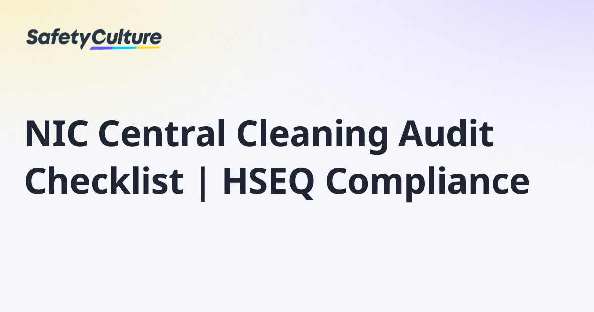 NIC Central Cleaning Audit Checklist | HSEQ Compliance | Free Template