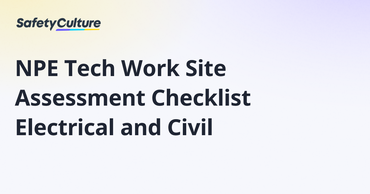 NPE Tech Work Site Assessment Checklist Electrical and Civil | Free ...