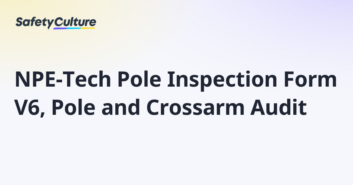 NPE-Tech Pole Inspection Form V6, Pole and Crossarm Audit | Free Template