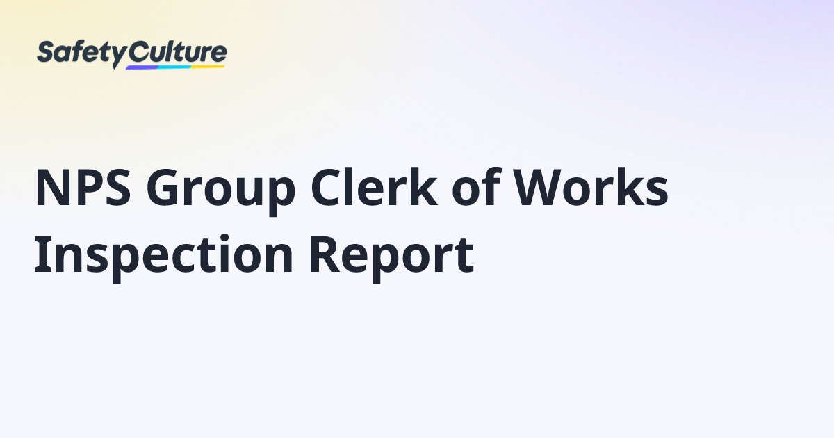 NPS Group Clerk of Works Inspection Report | Free Template