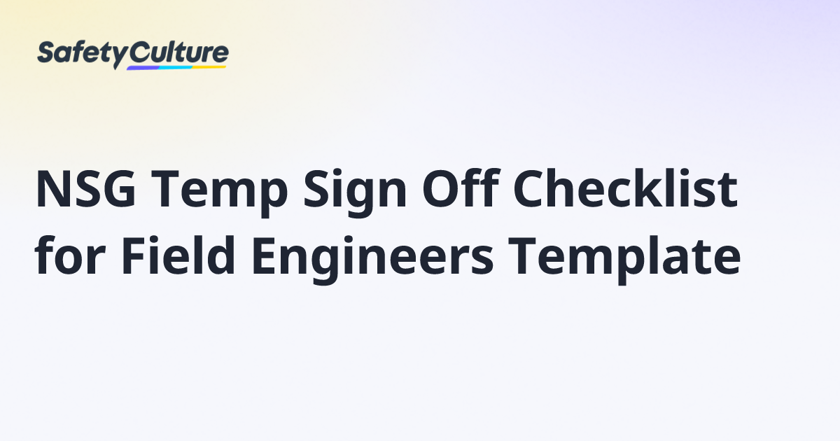 NSG Temp Sign Off Checklist for Field Engineers Template | Free Template