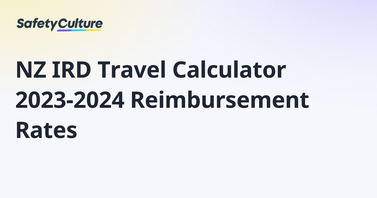 NZ IRD Travel Calculator 2023-2024 Reimbursement Rates | Free Template