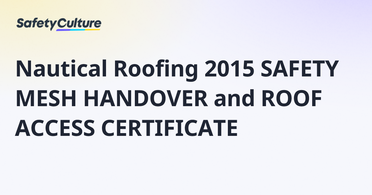Nautical Roofing 2015 SAFETY MESH HANDOVER and ROOF ACCESS CERTIFICATE ...