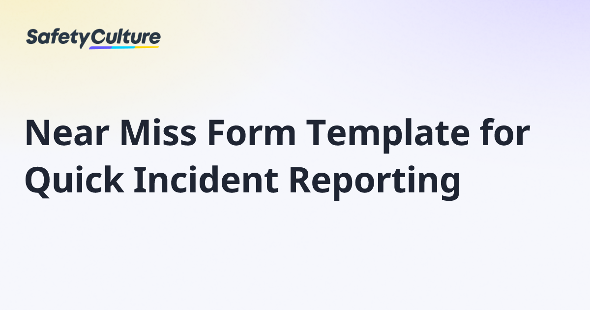 Near Miss Form Template for Quick Incident Reporting | Free Template