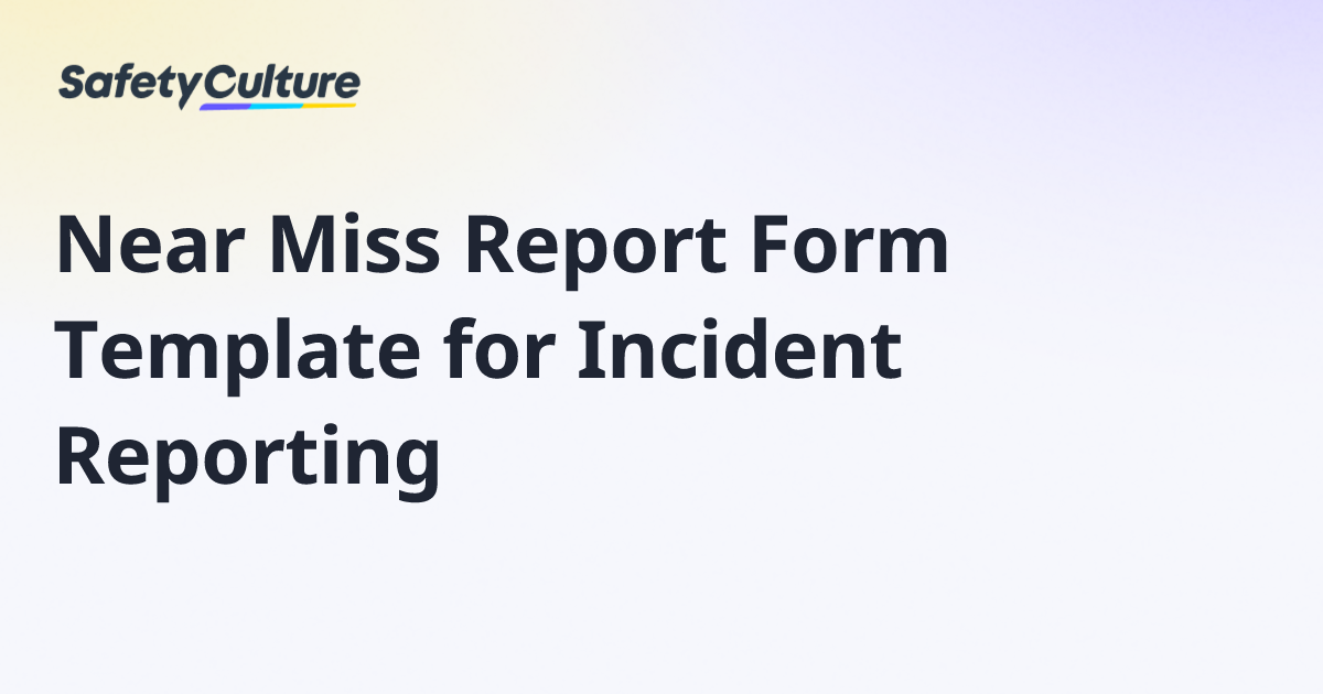 Near Miss Report Form Template for Incident Reporting | Free Template