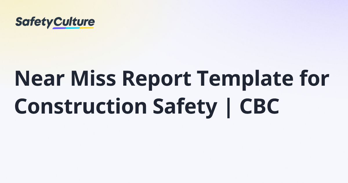 Near Miss Report Template for Construction Safety | CBC | Free Template