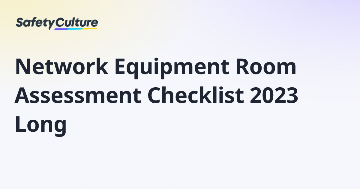 Network Equipment Room Assessment Checklist 2023 Long | Free Template