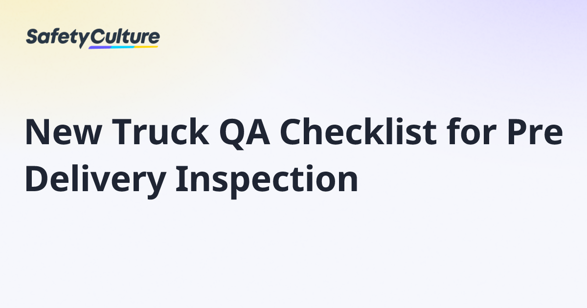 New Truck QA Checklist for Pre Delivery Inspection | Free Template
