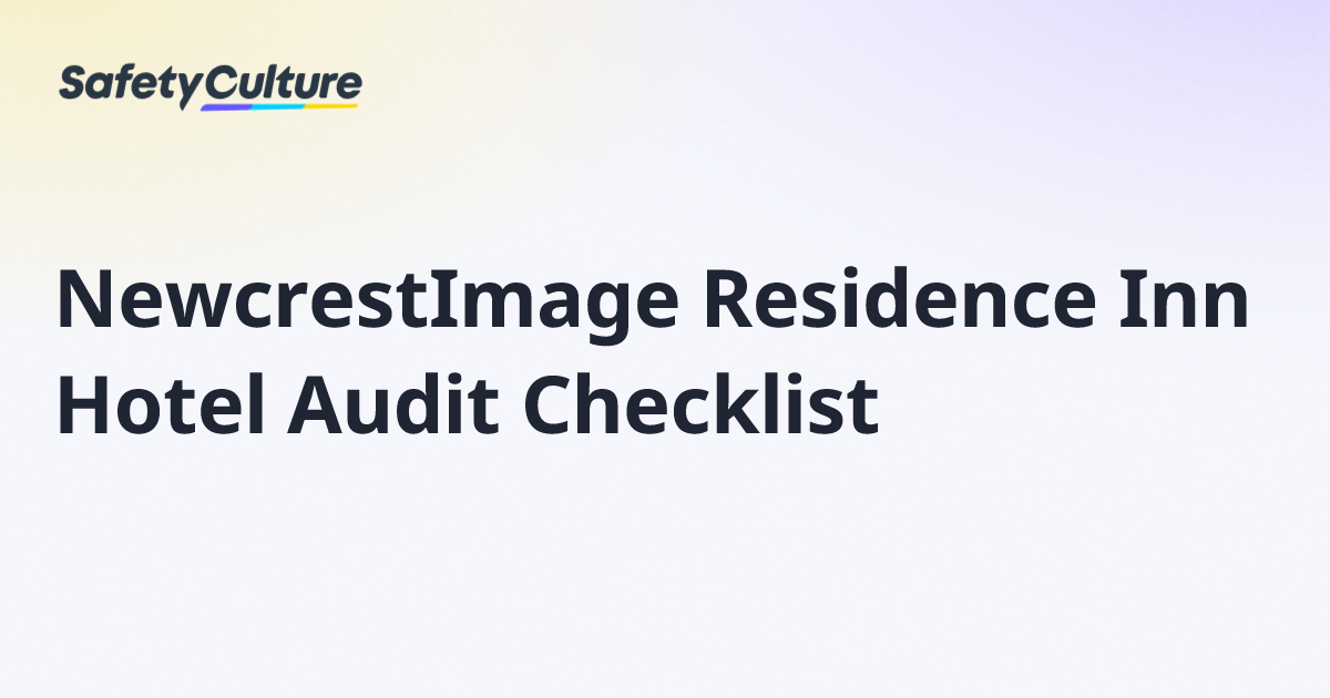 NewcrestImage Residence Inn Hotel Audit Checklist | Free Template