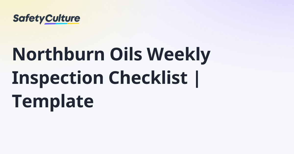 Northburn Oils Weekly Inspection Checklist | Template | Free Template