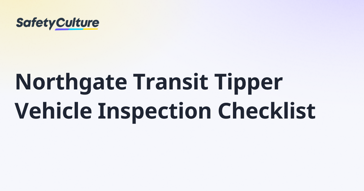 Northgate Transit Tipper Vehicle Inspection Checklist | Free Template